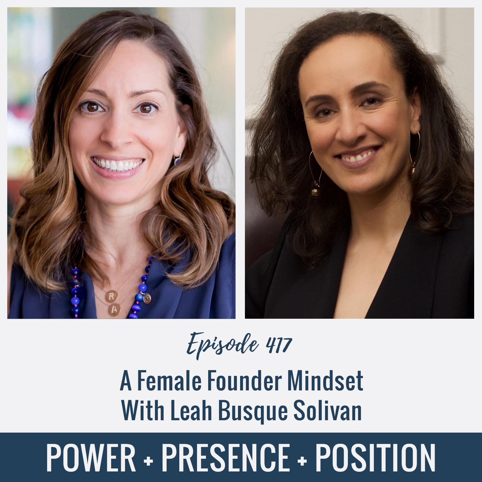 EP417: A Female Founder Mindset With Leah Busque Solivan - Safi Media